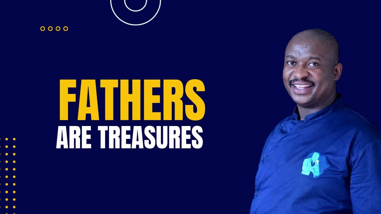 Fathers Are Treasures Dr D Lamola Youtube