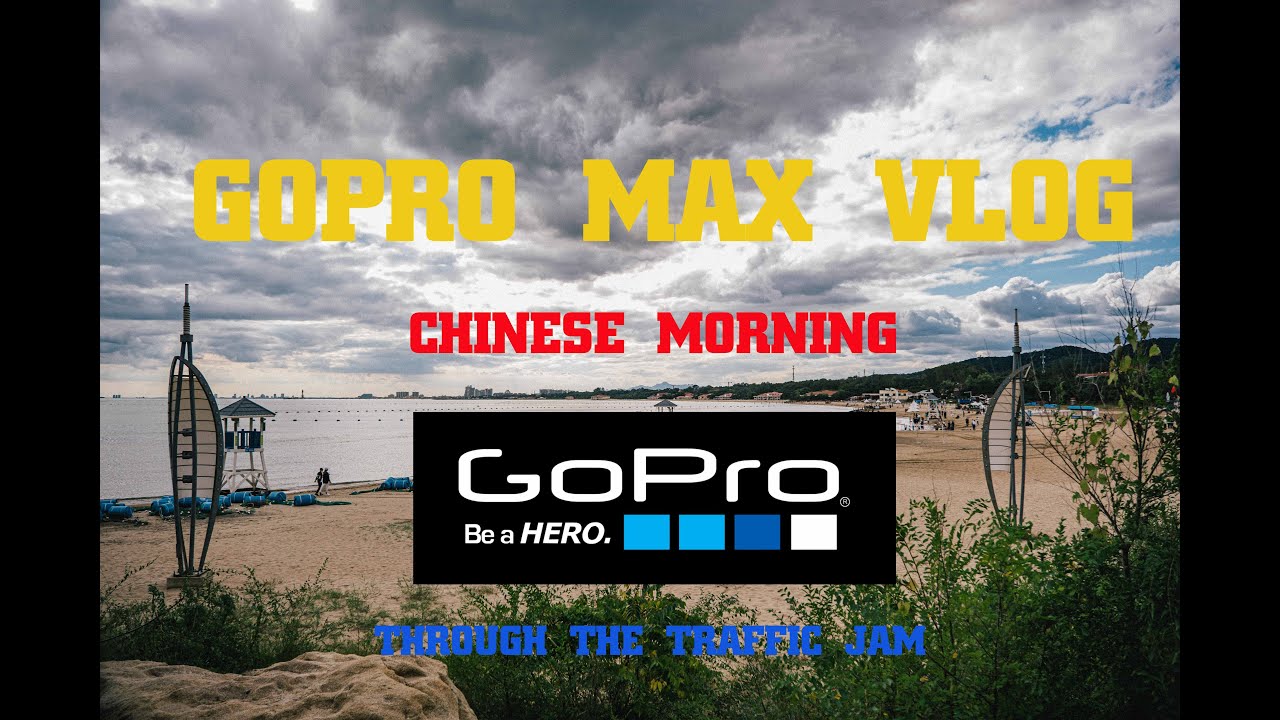 GoPro Max VLOG - CHINESE MORNING through the traffic jam - YouTube