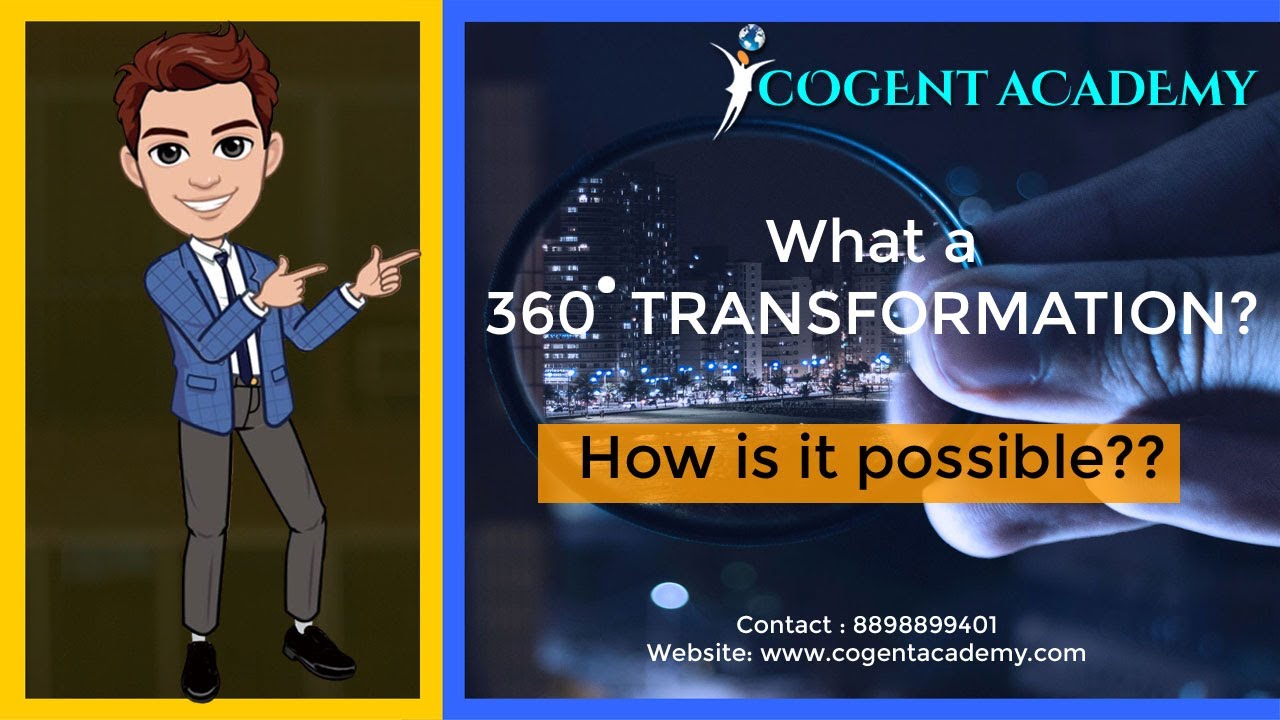 How to get 360 degree Transformation in life ? | COGENT ACADEMY - YouTube