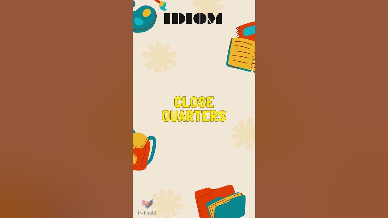 Close quarters IDIOMS C - YouTube