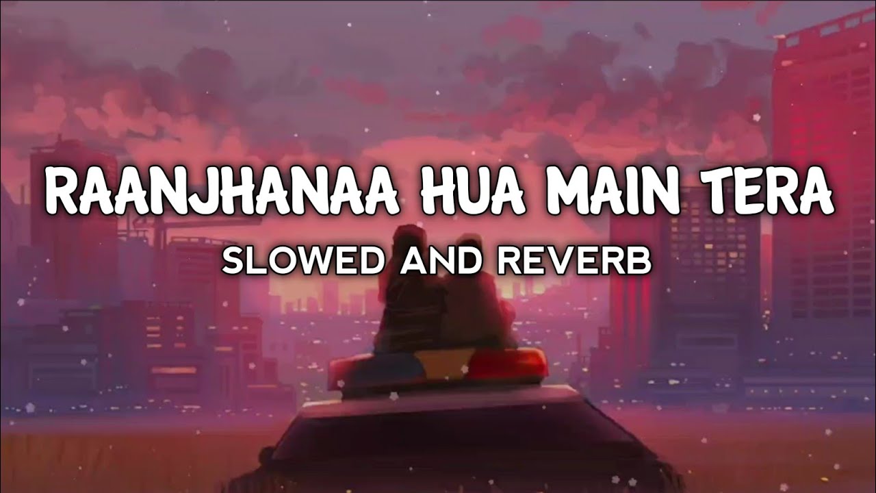 Jaswinder Singh, Shiraz Uppal - Raanjhanaa Hua Main Tera Full Lyrics ...