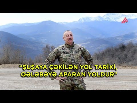 Prezident: “Şuşaya çəkilən yol tarixi, Qələbəyə aparan yoldur”