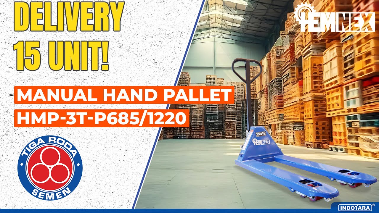 DELIVERY 15 UNIT MANUAL HAND PALLET HEMNEX HMP-3T-P685/1220 KE PT. INDOCEMENT TUNGGAL PRAKARSA ...