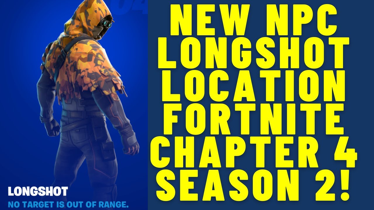 *NEW* NPC Longshot Location Fortnite Season 2 Chapter 4! - YouTube