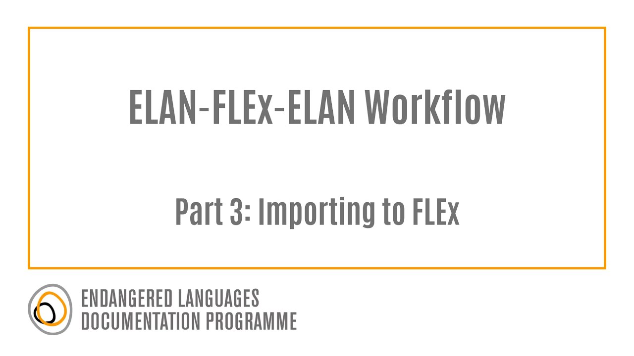 ELAN-FLEx-ELAN Workflow Part 3: Importing to FLEx - YouTube