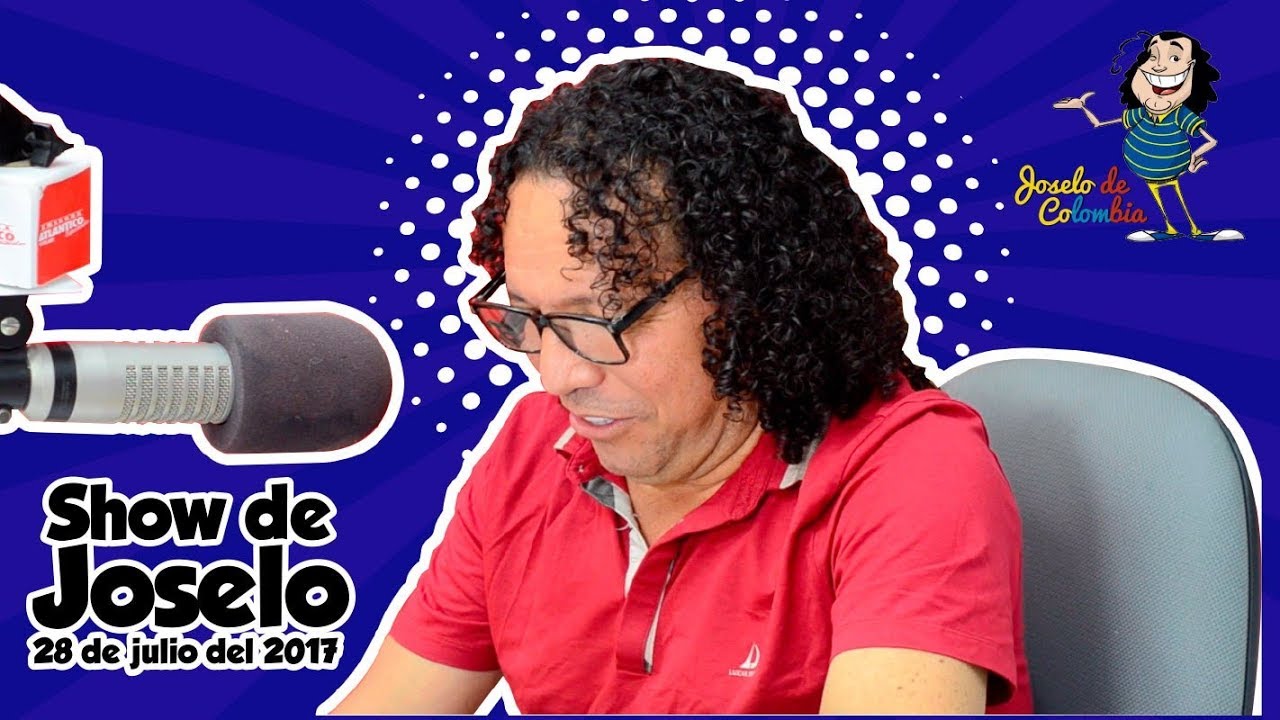 El show de Joselo de Colombia 28 Julio 2017 - YouTube