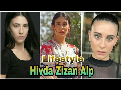 Hivda Zizan Alp Lifestyle - Net Worth, Ages, Boyfriend, Height, Weight, Profession & Facts