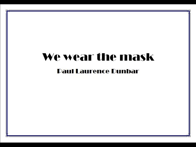 Paul Dunbar Quotes We Wear The Mask, Paul Laurence Dunbar