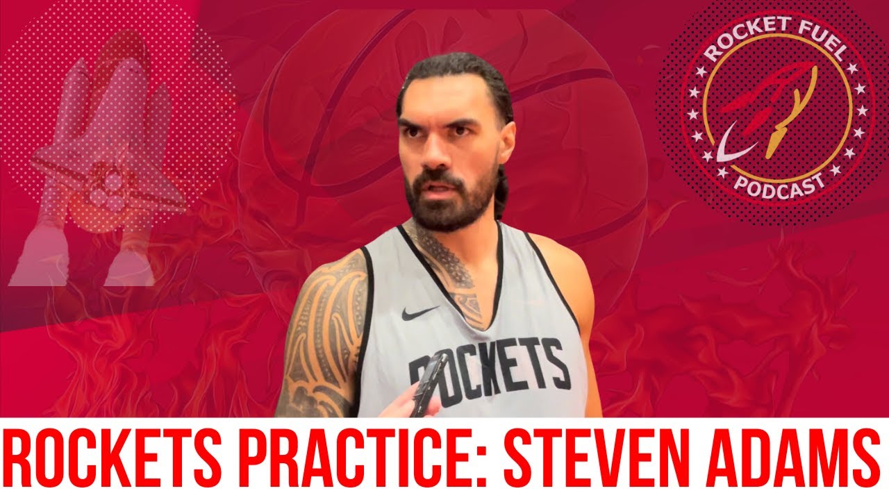 Houston Rockets Practice: Steven Adams Talks Mentality about Starting ...