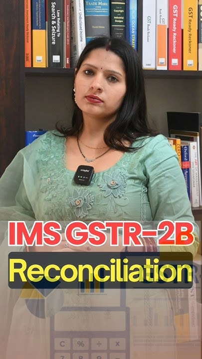 Updated GSTR-2B Reconciliation and Return Management System| IMS In GST ...
