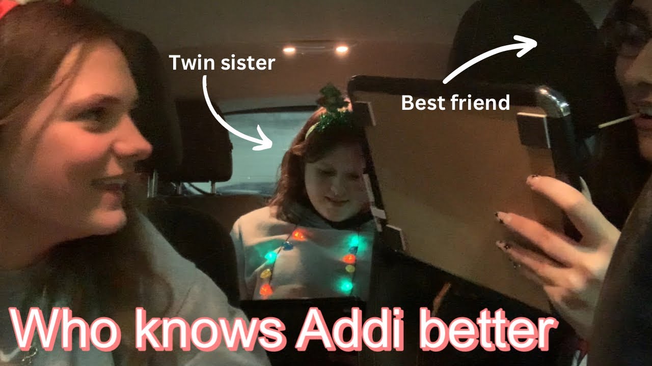 Who knows Addi better? (Twin sister or best friend) - YouTube