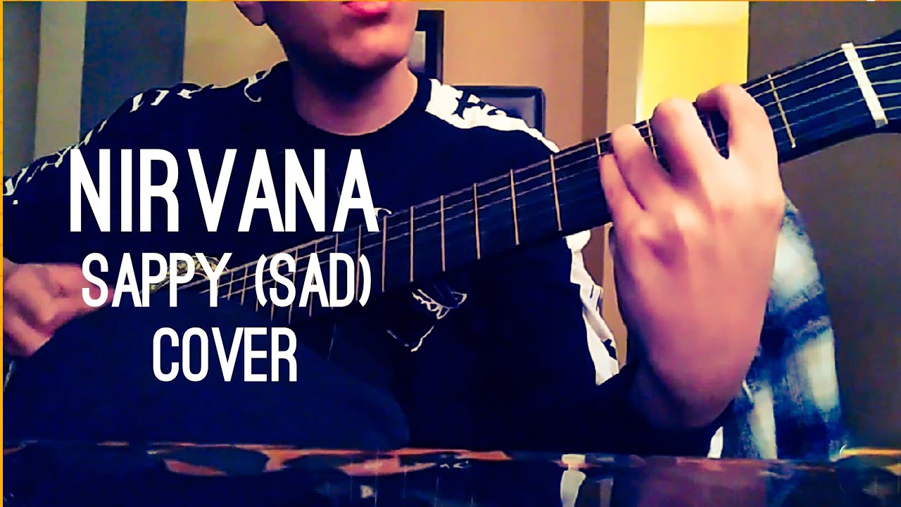 Nirvana - Sappy (Sad vertion) (Acoustic cover) - YouTube