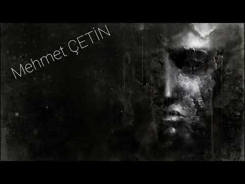 Mehmet ÇETİN ' Eskisi gibi değilim ben '