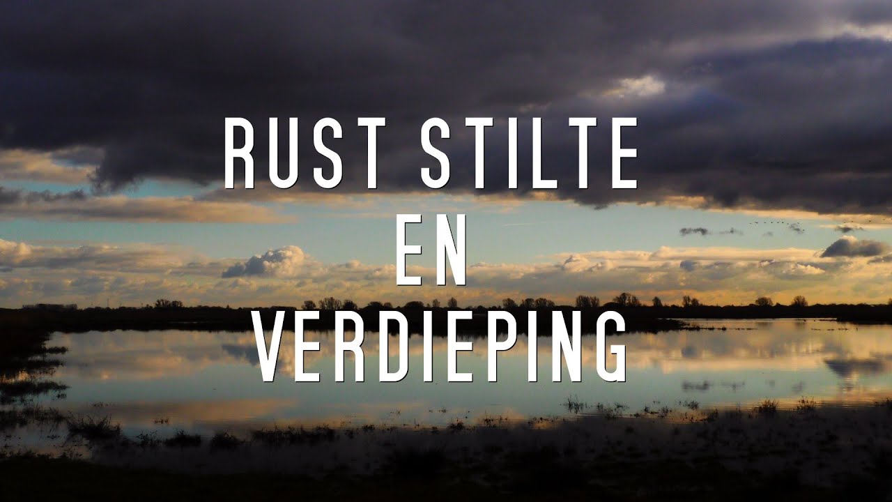 Rust stilte en verdieping (Peace, quiet and deepening) - YouTube