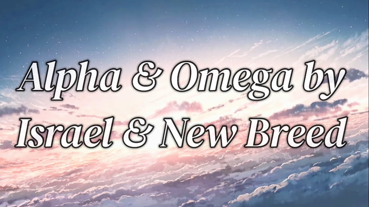 Alpha & Omega by Israel & New Breed - Cedarville University Cover - YouTube