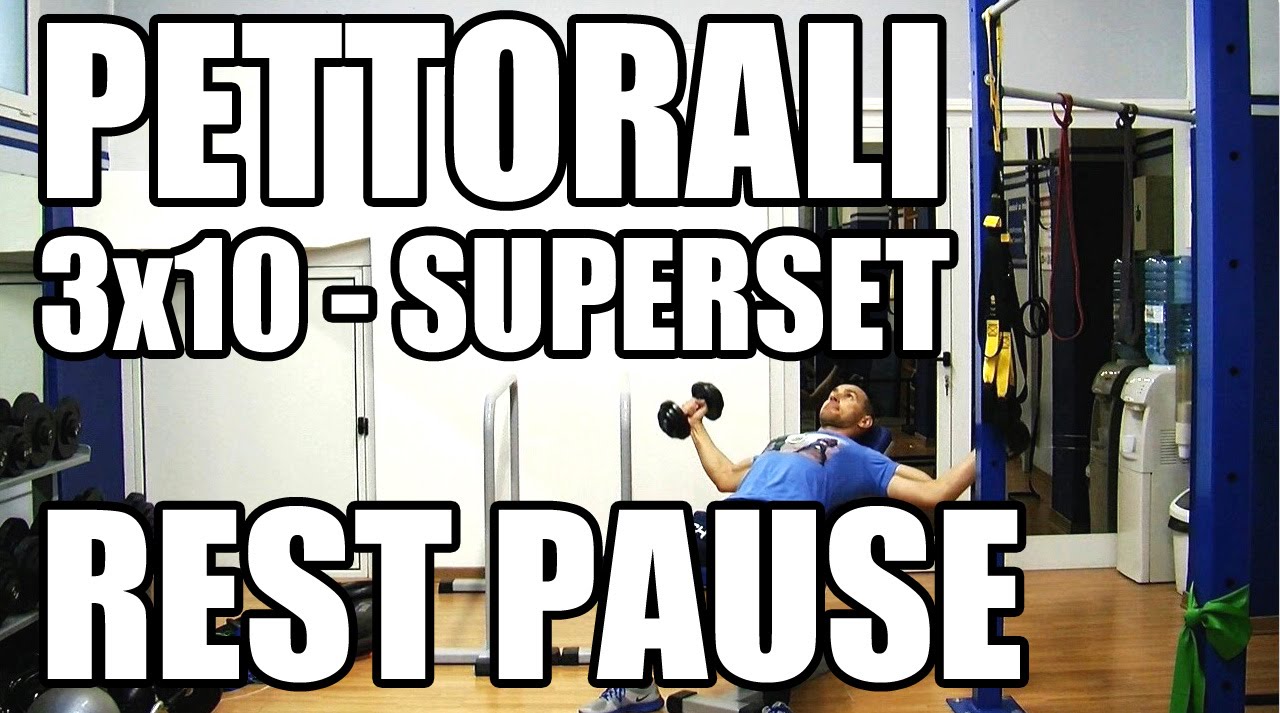 Pettorali Allenamento 3x10 - Superset - Rest Pause - YouTube