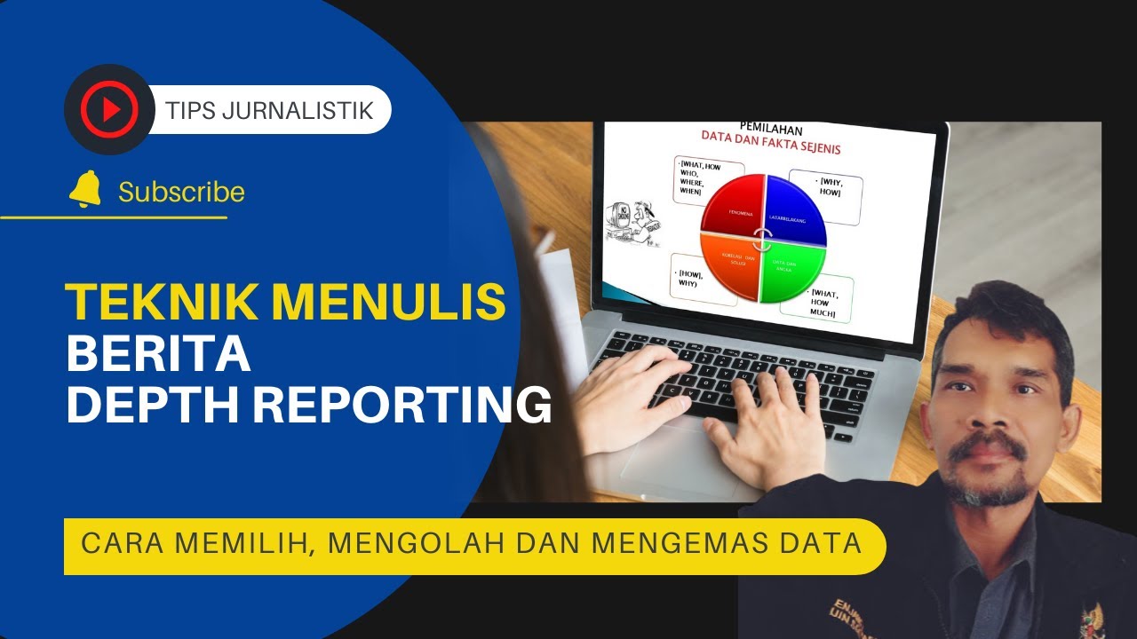 TEKNIK MENULIS BERITA DEPTH REPORTING | Cara Jitu Memilih, Memilah dan ...
