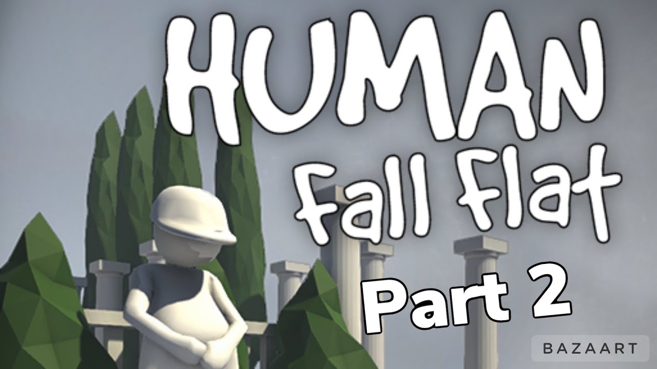 Human Fall Flat Part 2 - YouTube