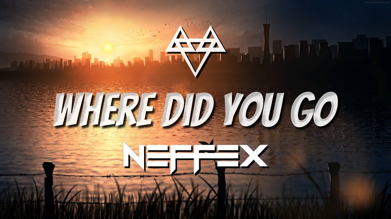 NEFFEX - Where Did You Go? (Lyrics) - YouTube