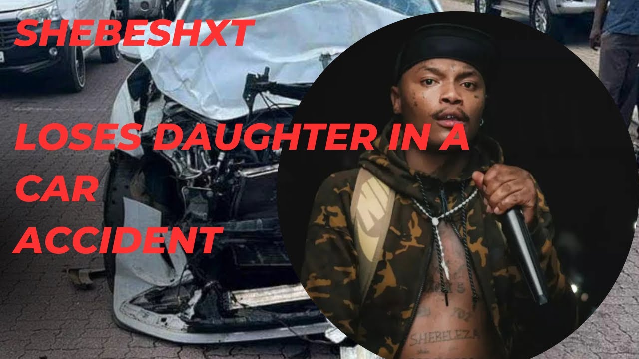 Shebeshxt's loses his daughter in a car accident - YouTube