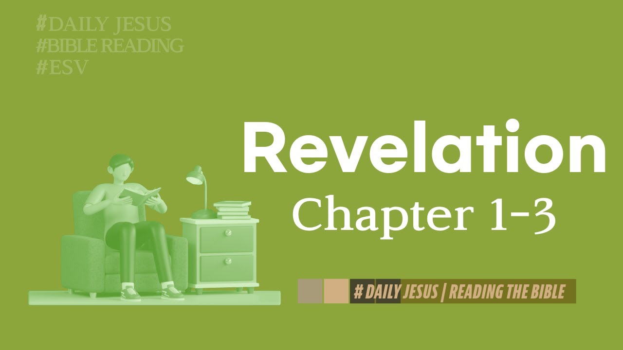 Daily Jesus | Revelation Chapter 1-3 | Bible Version_ESV - YouTube