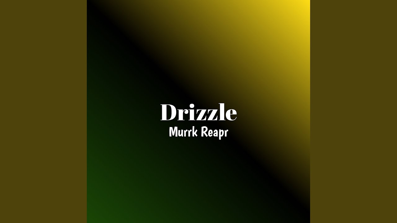 Drizzle - YouTube