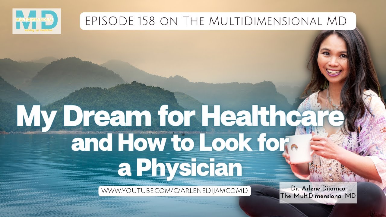 Ep. 158 - My dream for healthcare and how to look for a physician - The ...