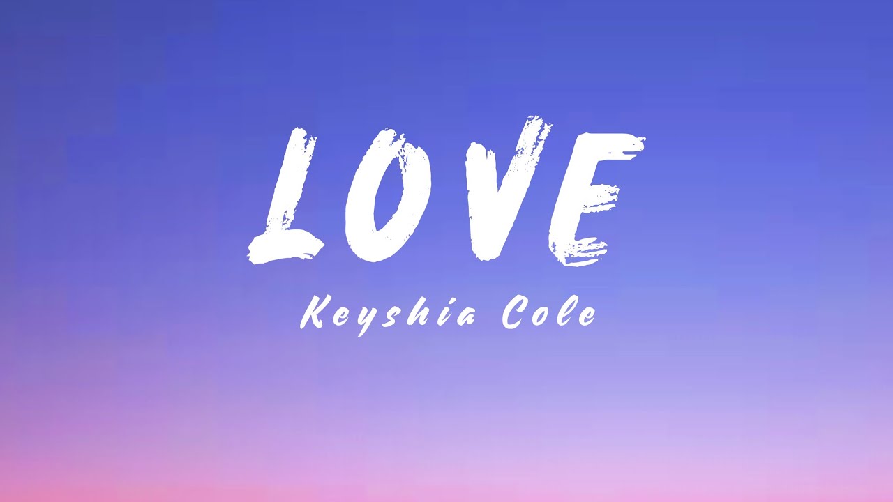 LOVE (lyrics) - Keyshia Cole // I used to think that I wasn't fine ...
