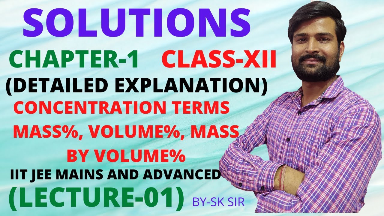 SOLUTION CHEMISTRY CLASS 12 CHAPTER 2, CONC. TERMS, W/W%, V/V%, W/V ...