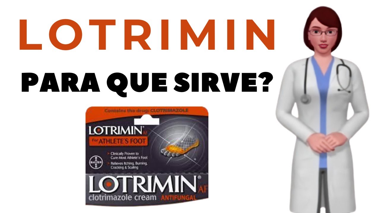 LOTRIMIN, que es lotrimin y para que sirve, cuando y como usar lotrimin ...