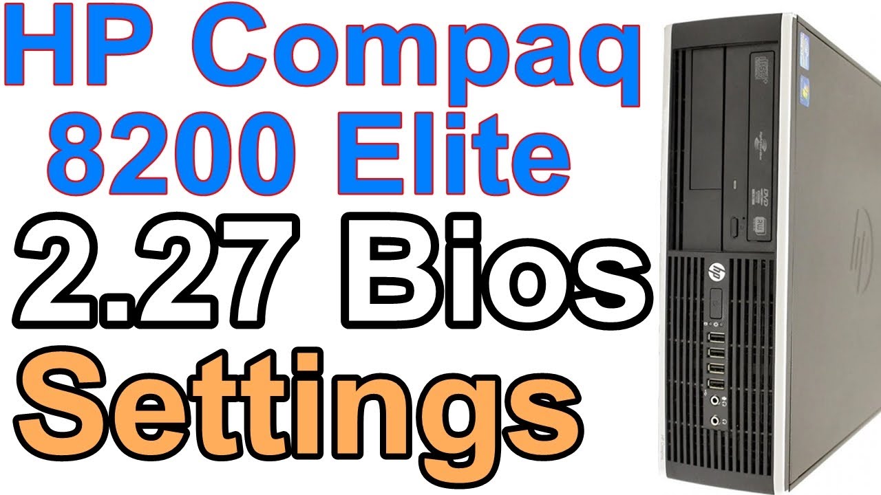 HP Compaq 8200 Elite v2 27 BIOS settings Ep 409 - YouTube