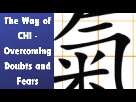The Way of CHI - Overcoming Doubts and Fears - YouTube