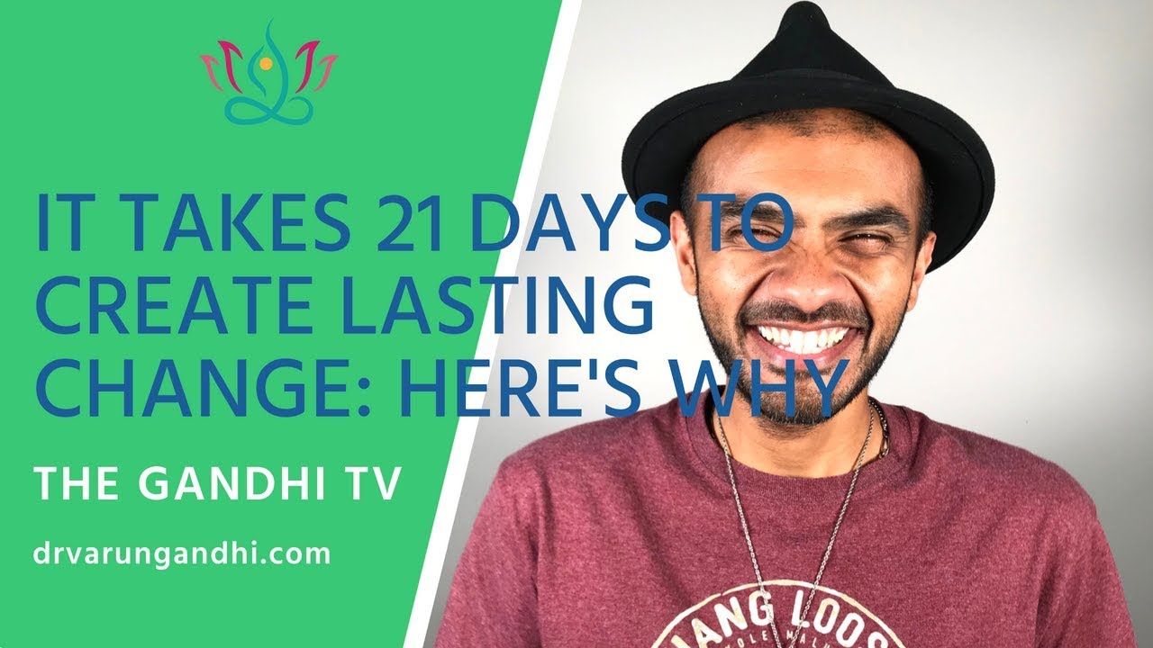 IT TAKES 21 DAYS TO CREATE LASTING CHANGE. HERES WHY! - YouTube