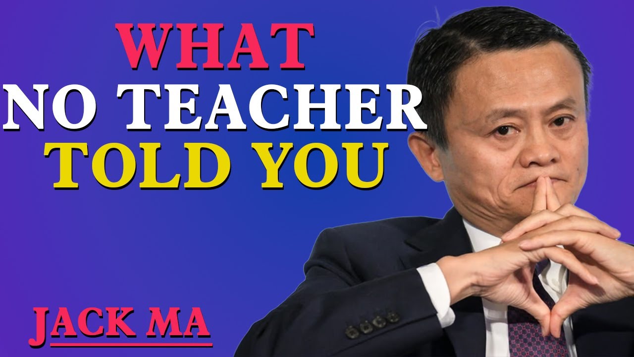 What No Teacher Told You — Jack Ma’s Honest Wake-Up Call | Jack Ma ...