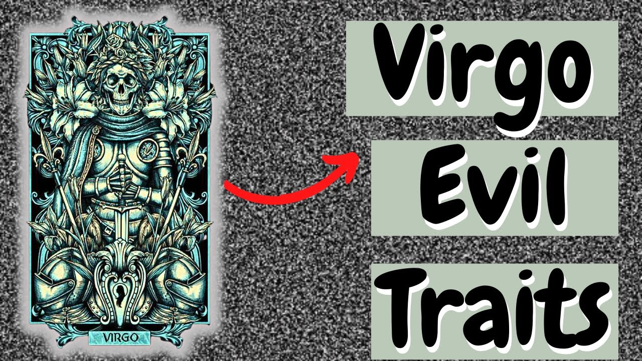 Virgo Negative Traits Every Person Needs to Know: 10 Worst Habits of ...