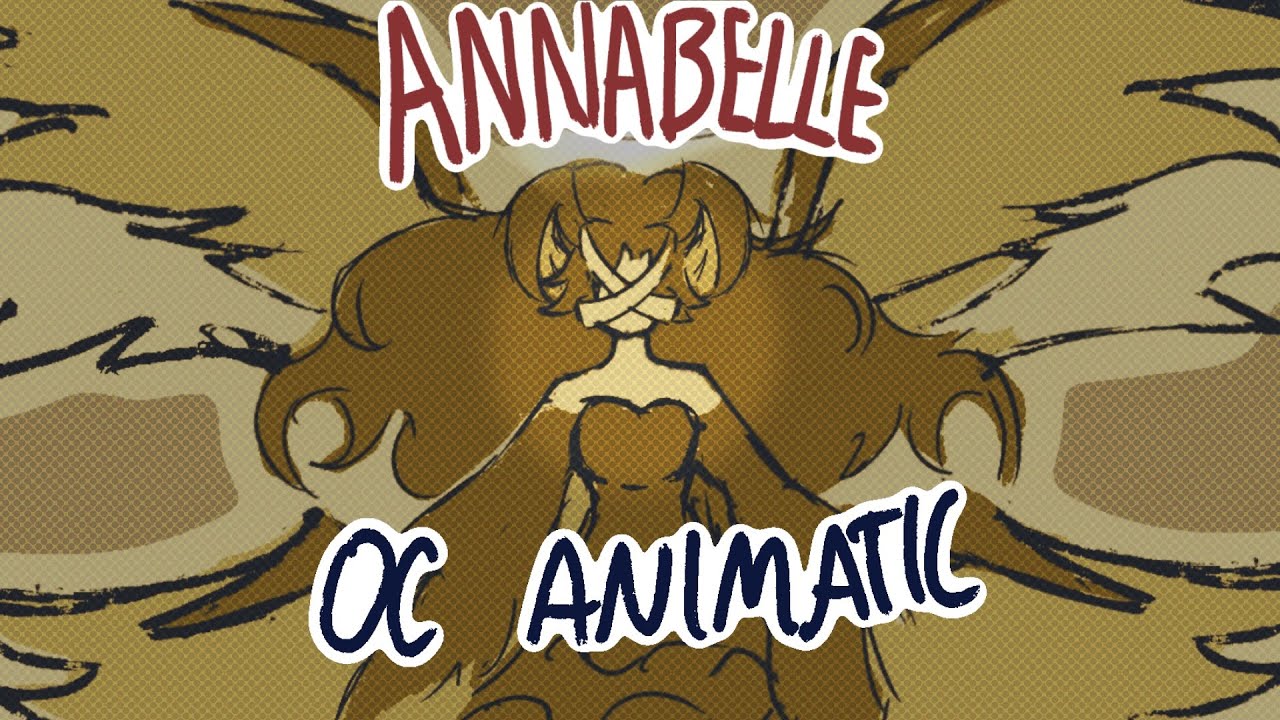 ANNABELLE // OC ANIMATIC [COMPLETE] - YouTube