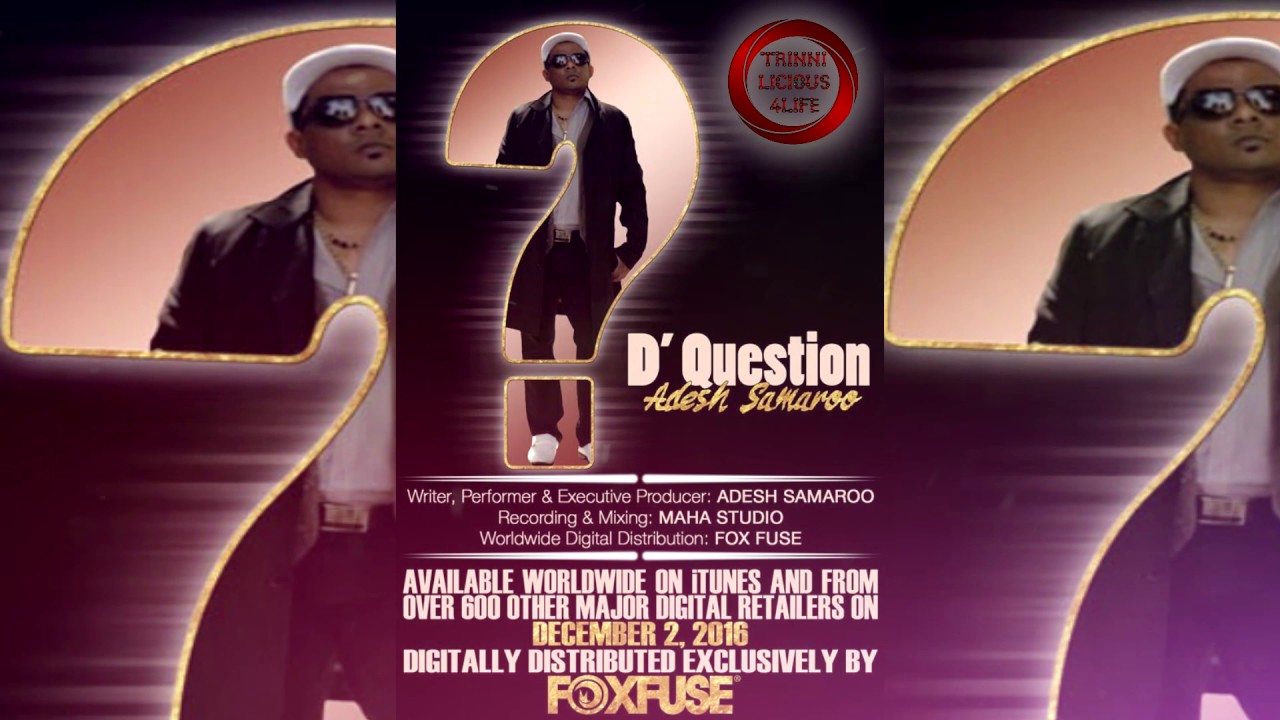 Adesh Samaroo - "D' Question" [2k17 Chutney/Soca] - YouTube