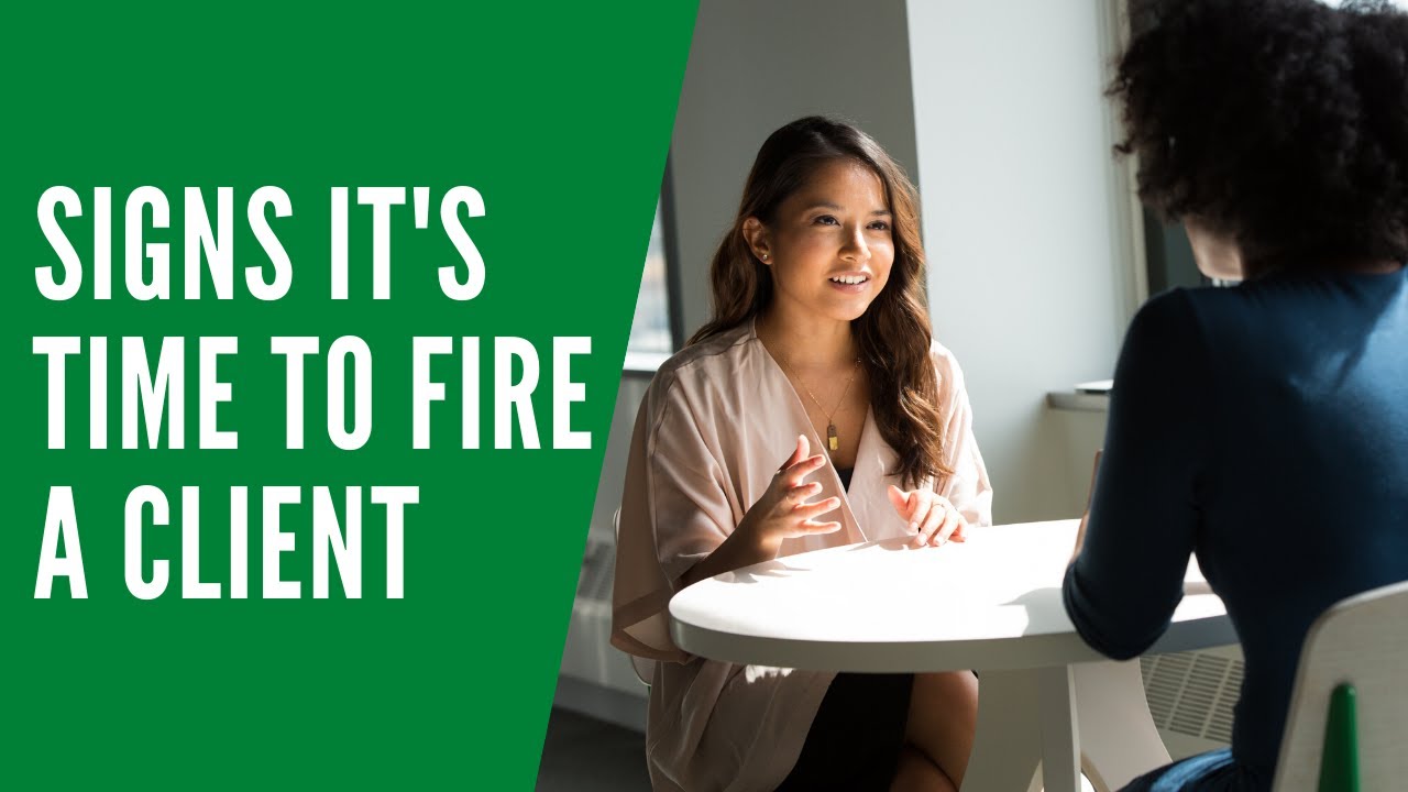 7 Signs It's Time To Fire A Client - YouTube