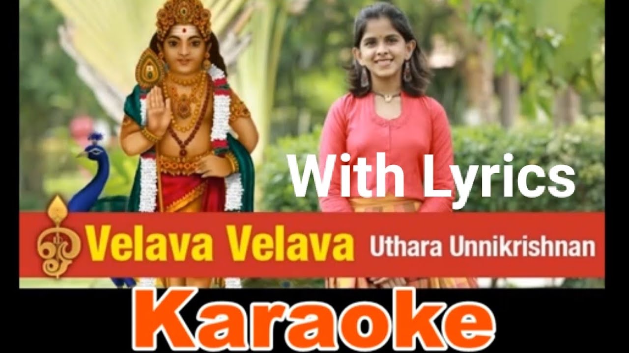VELAVA VELAVA VEL MURUGA VAA VAA KARAOKE Wth Chorus Uthara Unnikrishnan ...