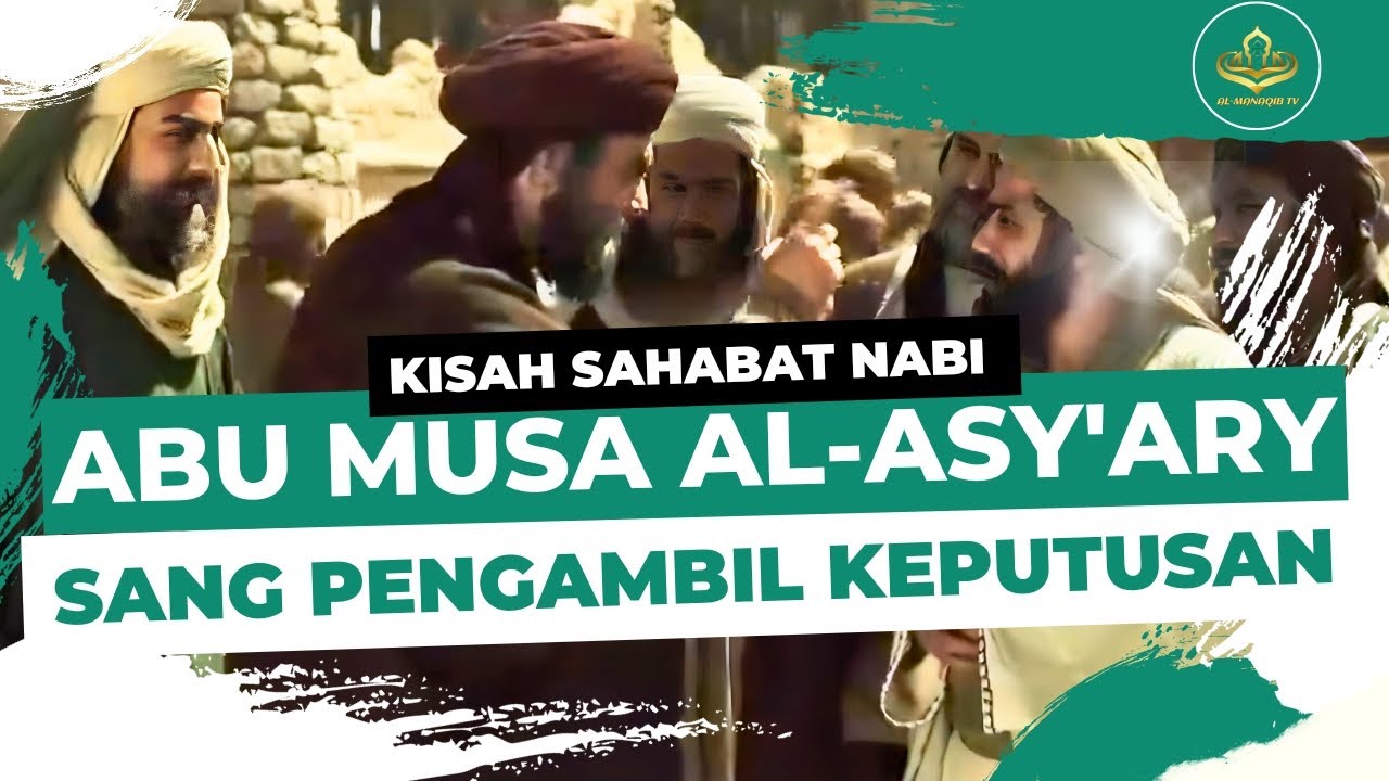 Kisah Abu Musa Al-asy'ari Sang Pengambil Keputusan - YouTube