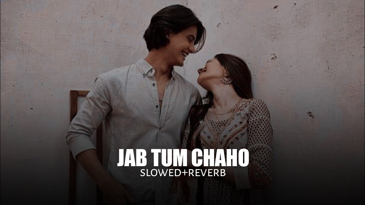 Jab Tum Chaho (slowed+reverb) - YouTube