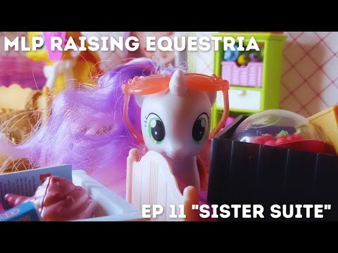 MLP RAISING EQUESTRIA EP 11 "Sister Suite" - YouTube