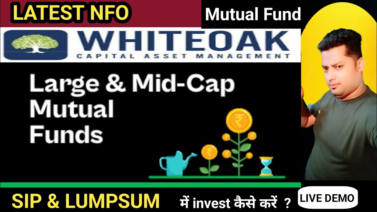 Latest NFO WOC | White Oak Capital Large Cap Fund NAV | How to invest ...