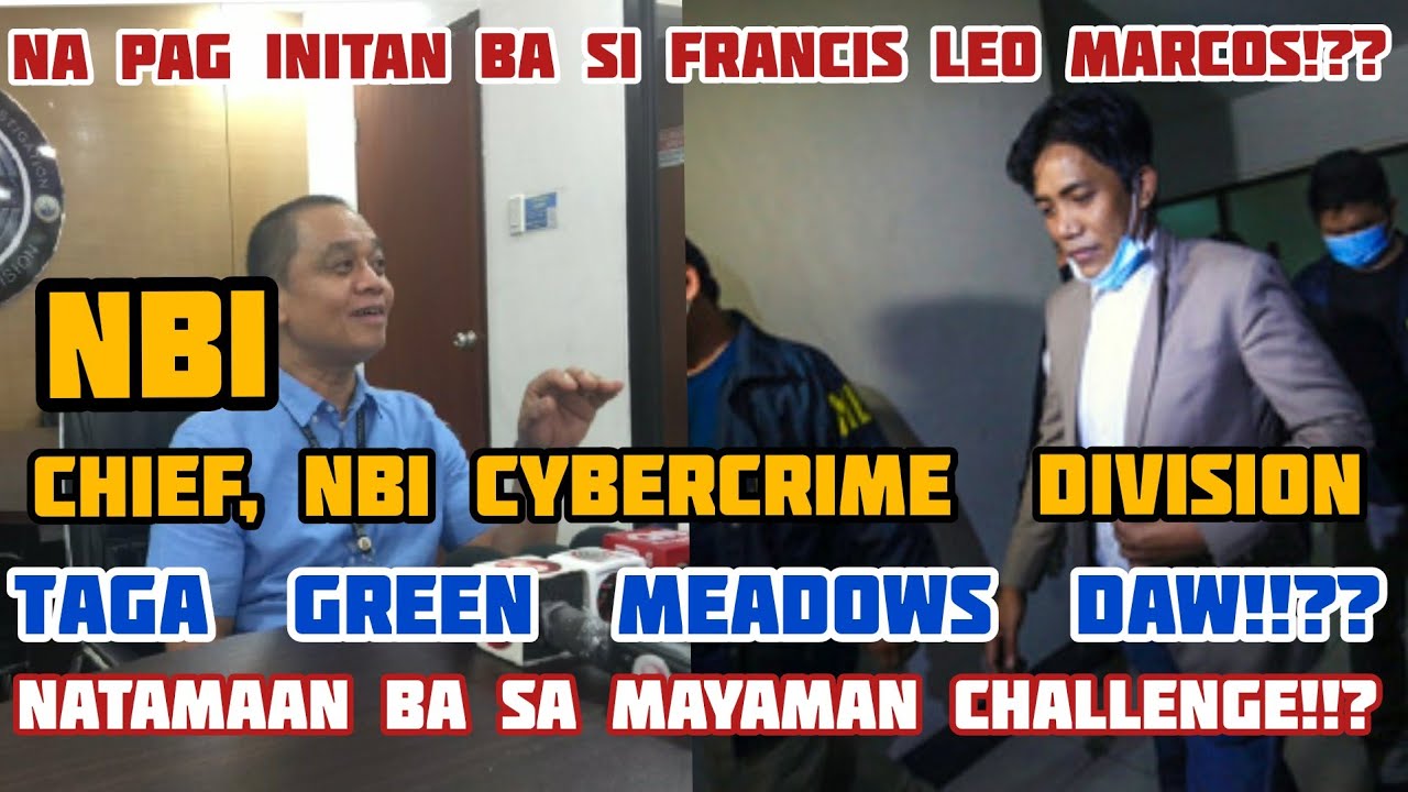 CHIEF NBI CYBERCRIME DIVISION TAGA GREENMEADOWS PALA. NAPULITIKA NGA BA ...