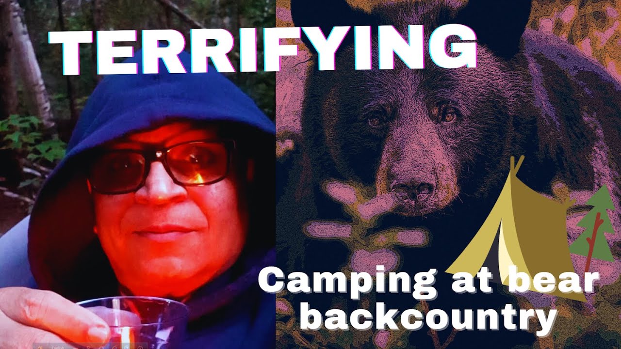 TERRIFYING night camping at BEAR-infested backcountry | Canada - YouTube