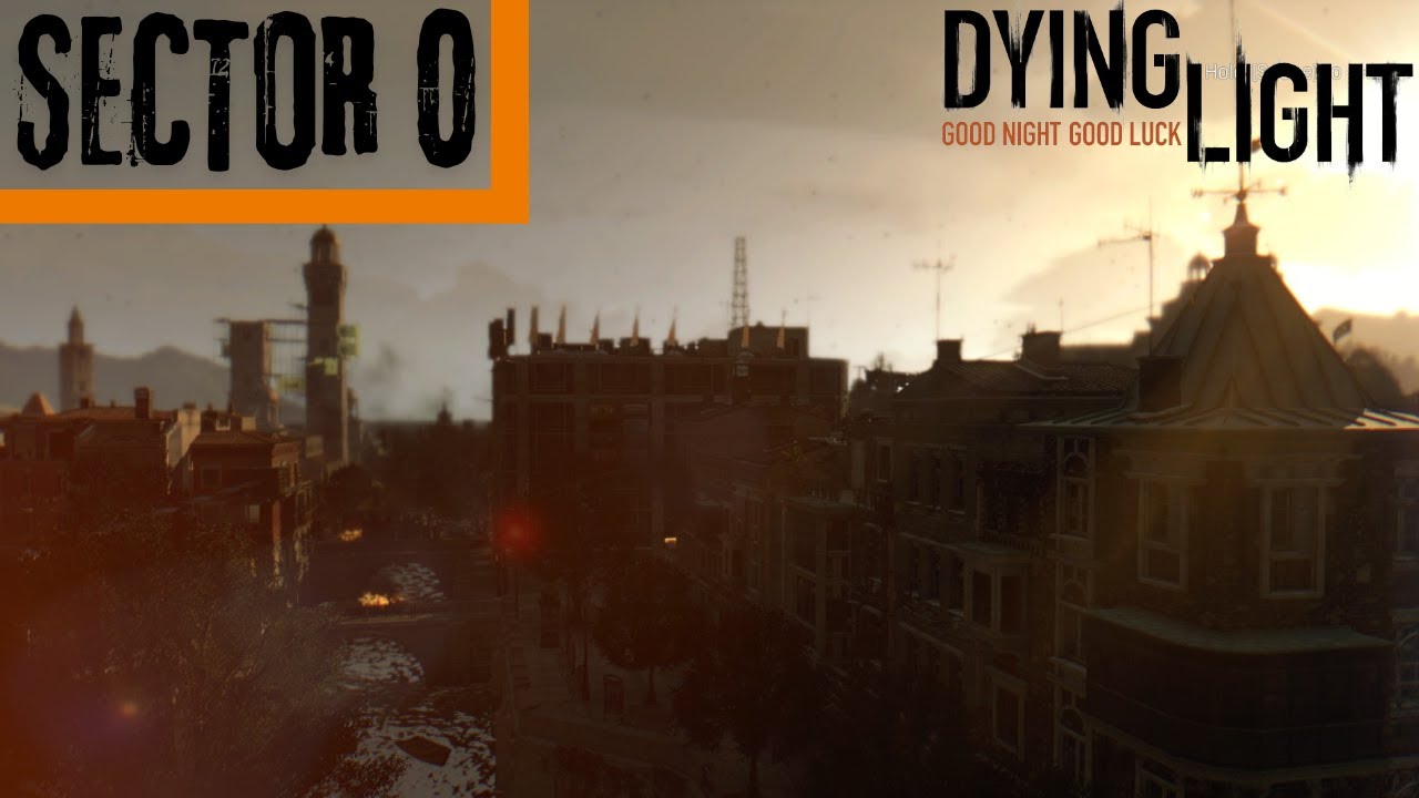 We Made It To Sector 0 | Dying Light Walkthrough - Part 8 - YouTube