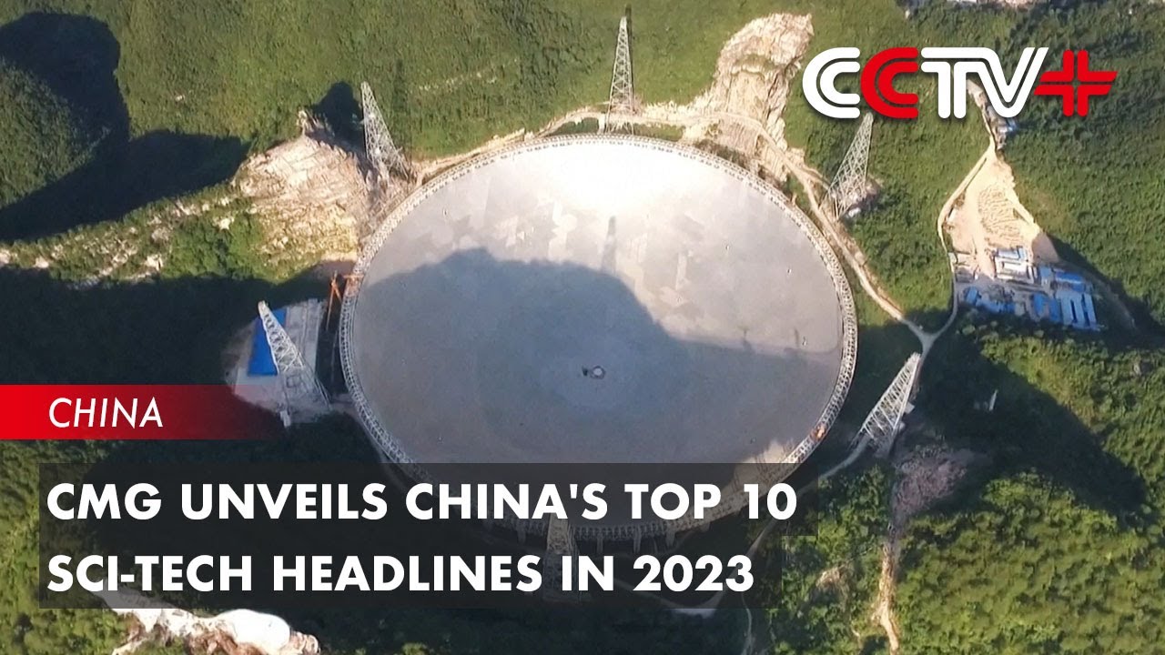 China Media Group Unveils China's Top 10 Sci-Tech Headlines in 2023 - YouTube