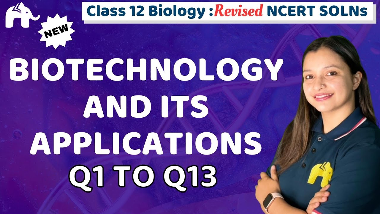 Biotechnology and its Applications Class 12 Biology | Revised NCERT ...