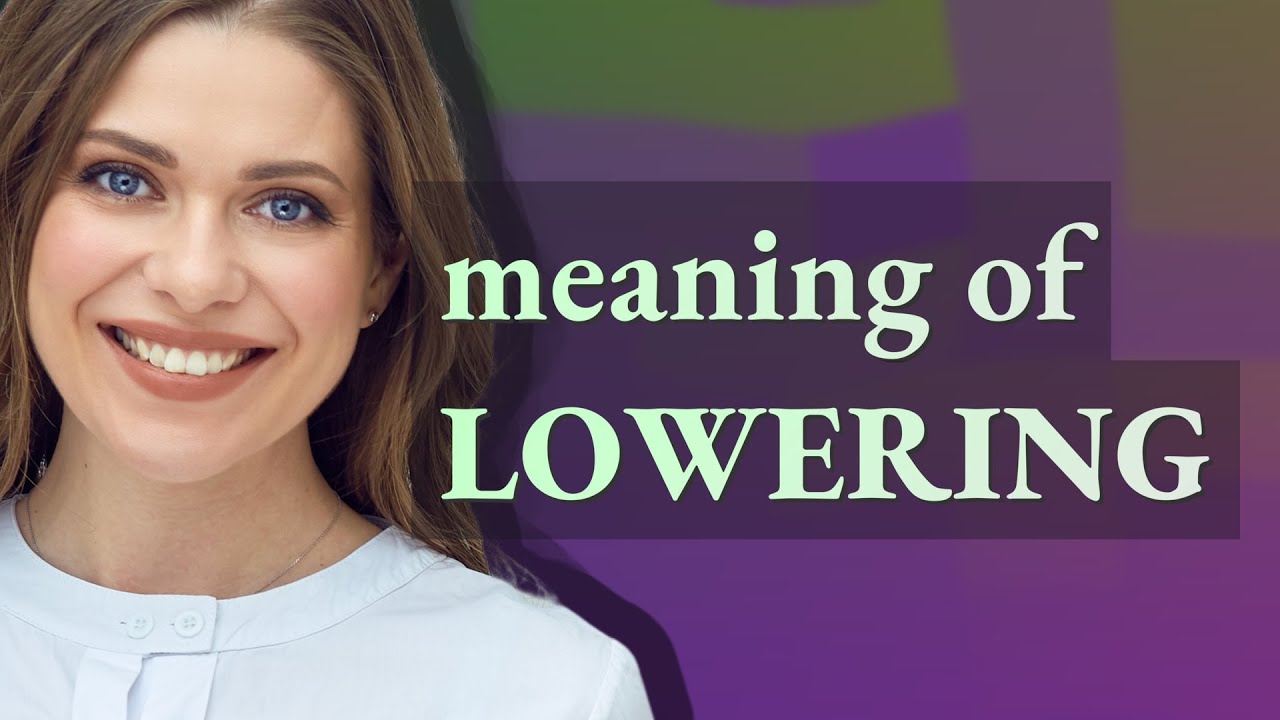 Lowering | meaning of Lowering - YouTube