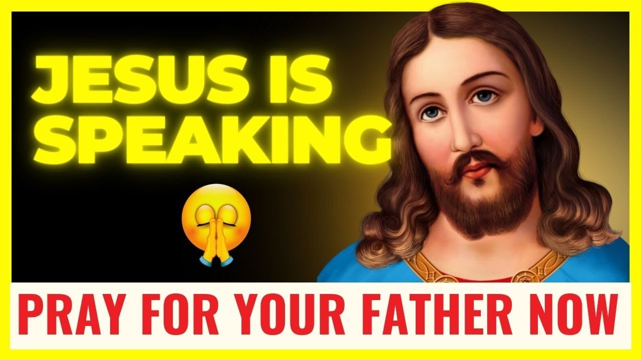 Gods message ! Prayer for Your Father's Health and Protection. You Need ...